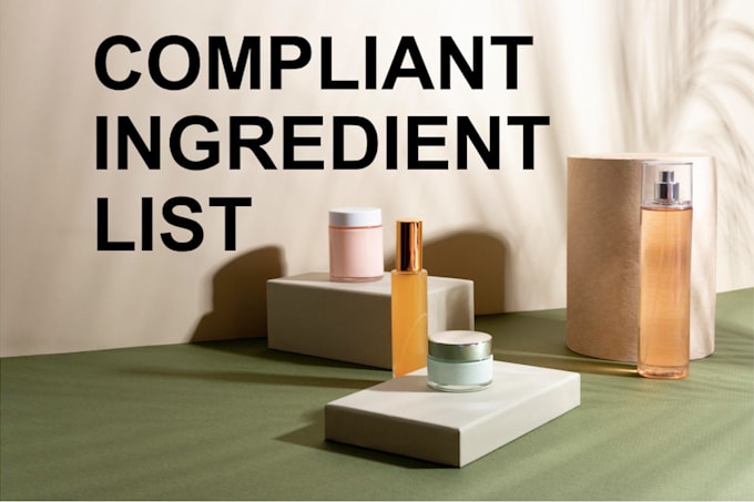 Prepare a compliant cosmetic product ingredient list by Ridwaan_ismail ...