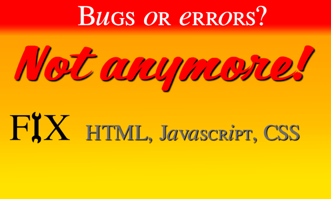 Fix Bugs In Your Html Javascript Or Css Code By Gmate Fiverr
