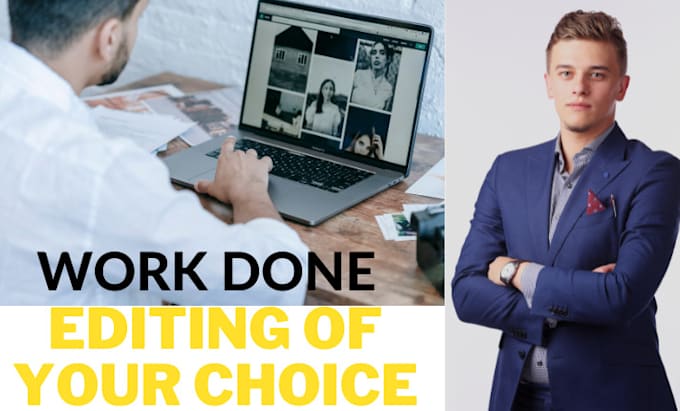 Make and edit a perfect video any editing u want as you say by ...