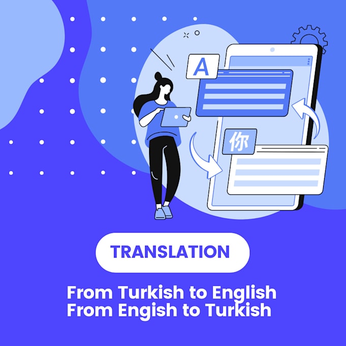 Translate english to turkish, turkish to english for you by Tugcearda ...