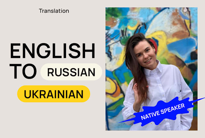 Translate english to russian and ukrainian by Butkomariia | Fiverr