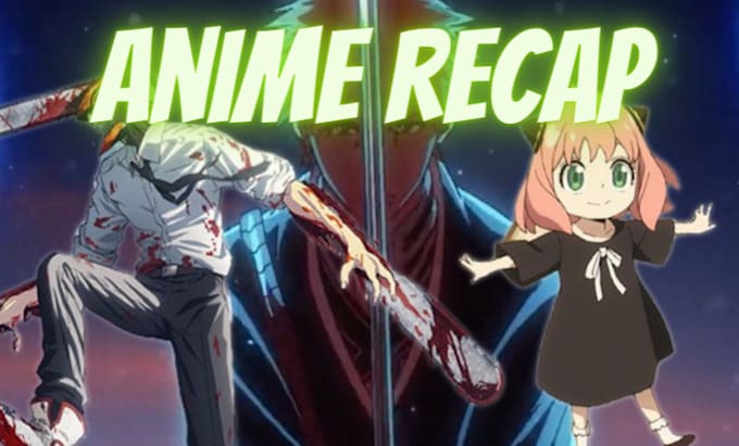 Write best anime recap script and review script for your youtube ...