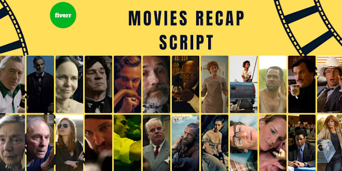 Write an incredible movie recap script for your audience by Irmishjanjua | Fiverr
