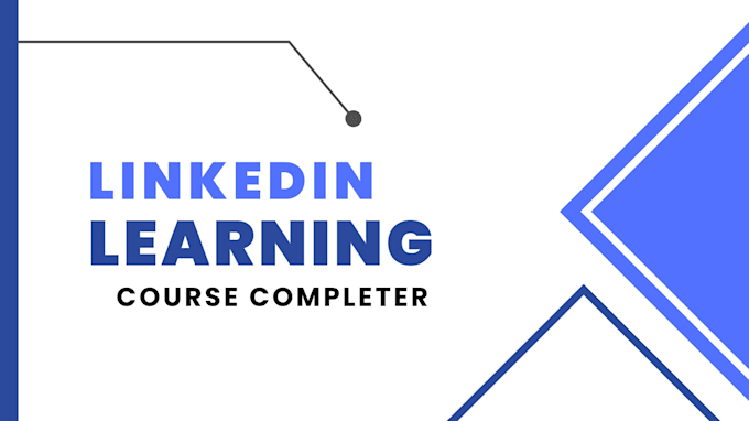 Complete your linkedin learning course by Jen3000 | Fiverr