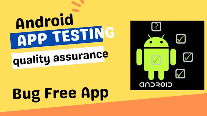 Test android app and features by Minhajbarya0270 | Fiverr