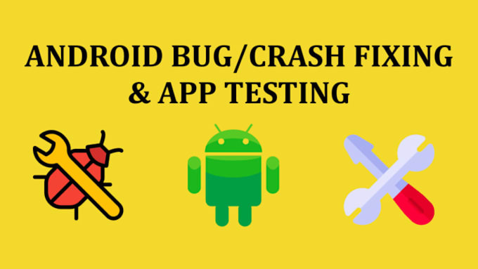 Fix Android App Bugs Crashes Errors And Anrs By Miraldesai05 Fiverr