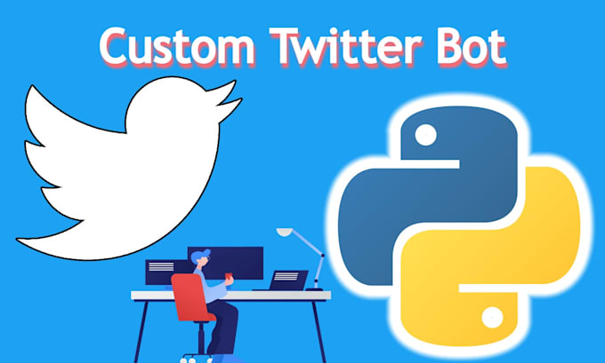 Program A Custom Twitter Bot For You Using Python By Wuoter Fiverr