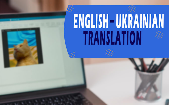 Translate english to ukrainian language and vice versa by Lilyas799 ...
