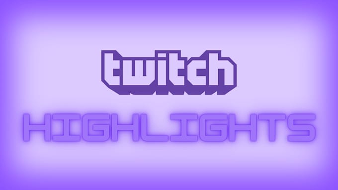 Do a professional video editing for your twitch highlights by ...