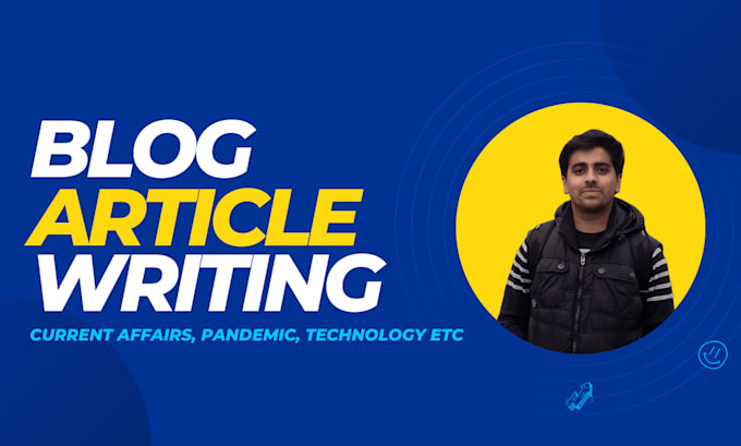 Ghostwrite current affairs articles for your blog by Waleedsaiful897 ...