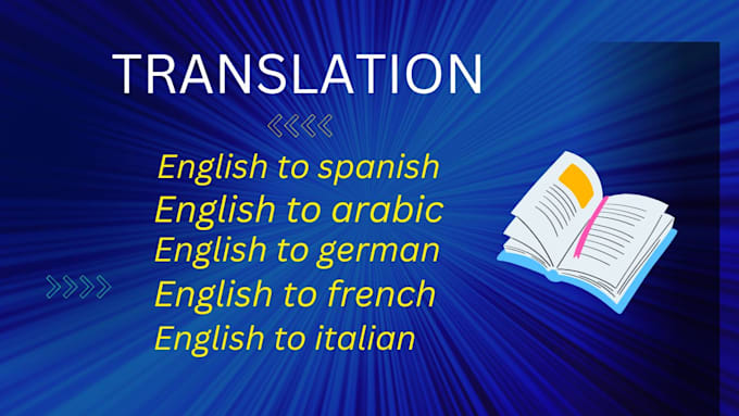 Provide english,spanish, french, german, italian, arabic, dutch ...