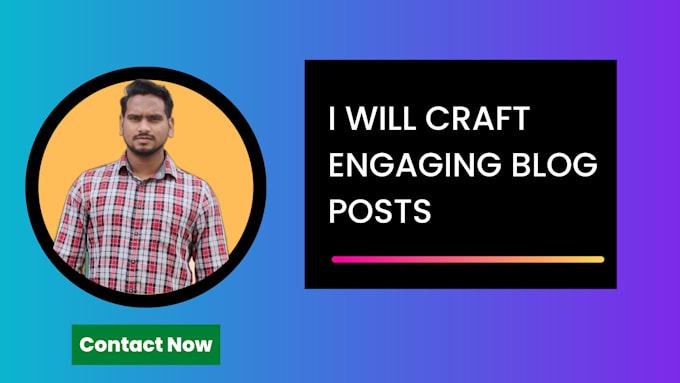 Craft engaging blog posts to boost your online presence by ...
