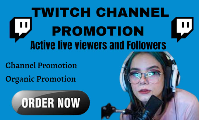 Promote your twitch channel to gain real organic live views and ...