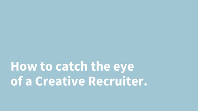 Show you how to catch the eye of a creative recruiter by Protegecareers ...
