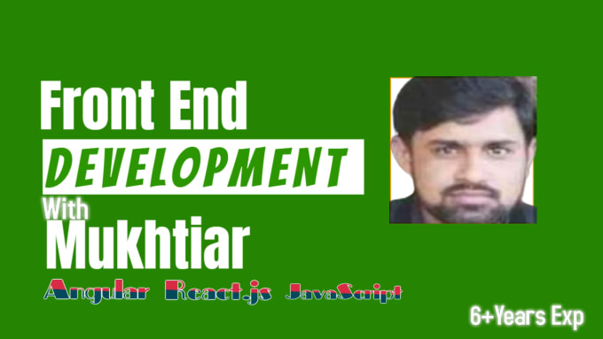Expert Front End Developer With Javascript Angular React Nodejs And Modern Skill By Mukhtiardev