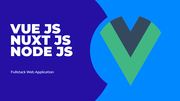 Build full stack vue js web applications by Omairtech | Fiverr