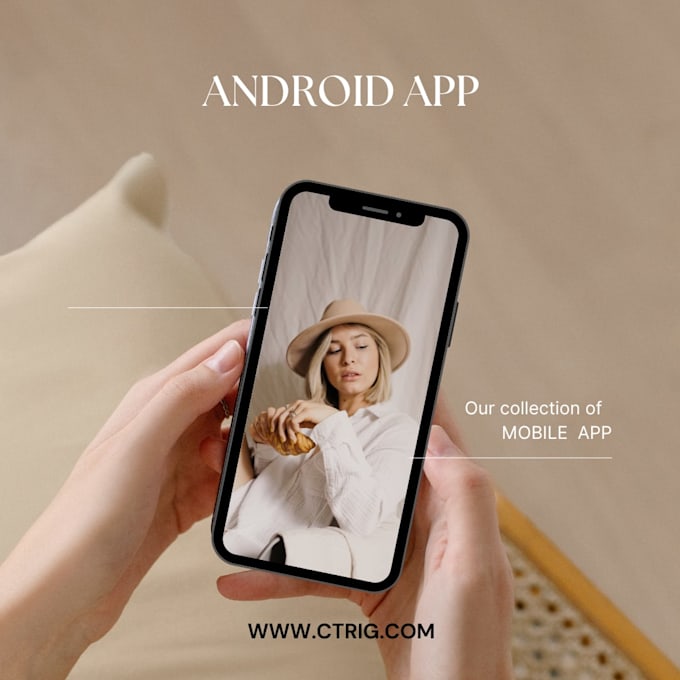 Develop all type of custom android app as your requirements by Ctrig ...
