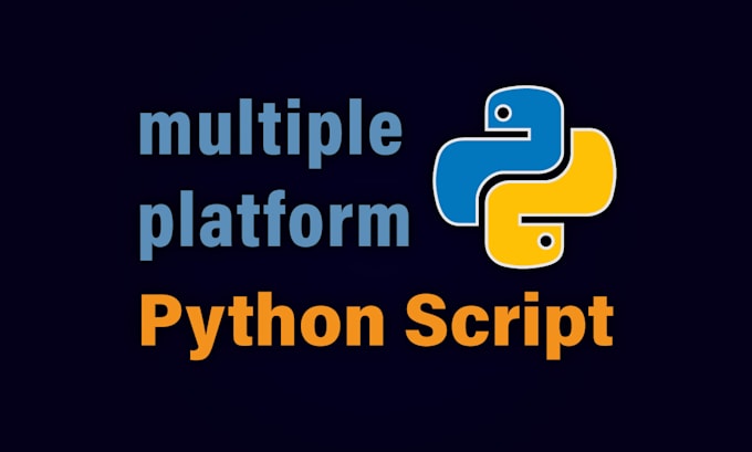 Make multi platform python scripts by Elhasnaouymed | Fiverr
