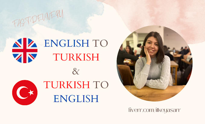 Translate english to turkish and turkish to english by Ilkeyasarr | Fiverr