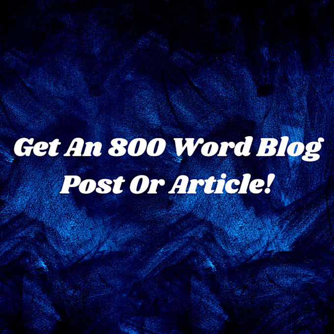 Write an 800 word article for you by Codymanes | Fiverr