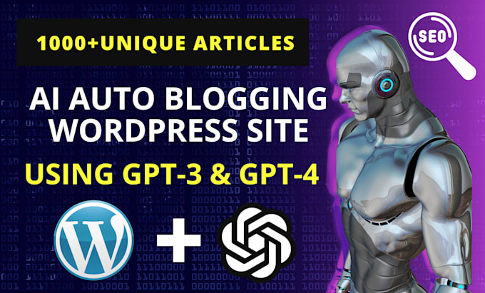Build ai auto blogging wordpress site with 1k ai articles by openai chatgpt 4 by Vicky_203 | Fiverr
