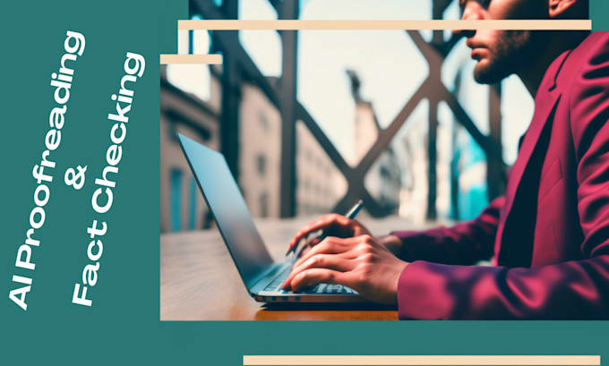 Proofread Edit And Fact Check Your Ai Generated Content By Kam726 Fiverr