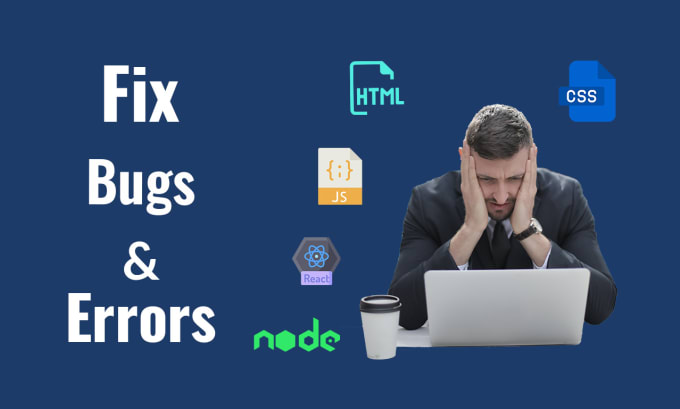 Fix Bug Of Html Css Javascript React Node Js Code By Asynctushar Fiverr
