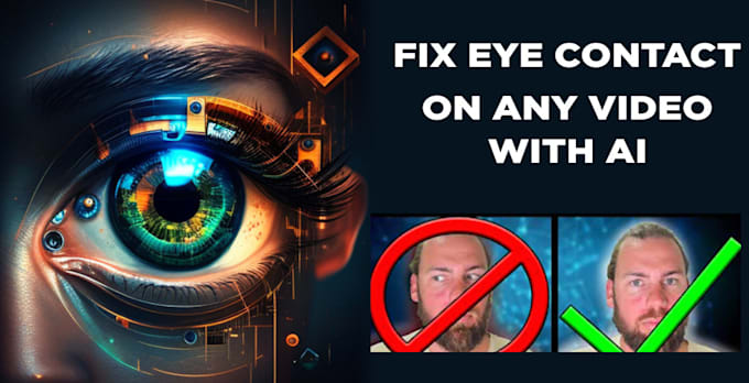 Fix your eye contact in your video with artificial intelligence ai by Dandilan | Fiverr