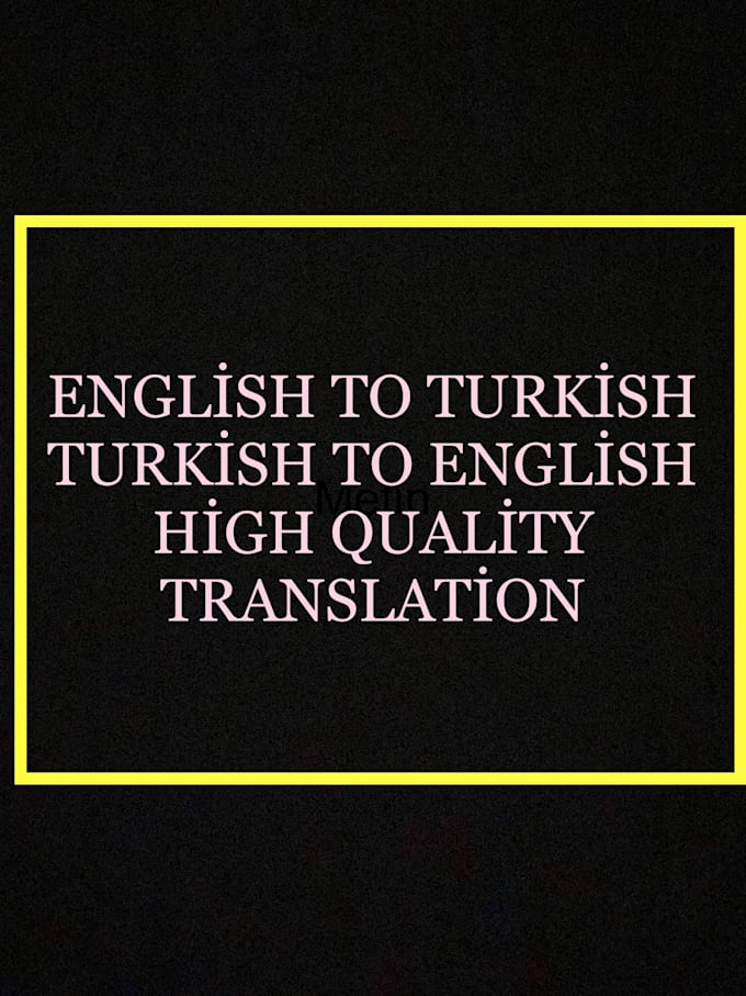 Translate english to turkish at a low price at 1 day by Ssevvalkoc | Fiverr