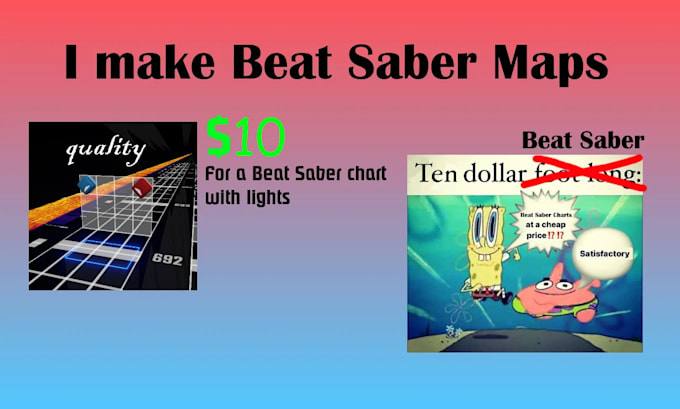Make a beat saber chart for you by Saltyguy5 | Fiverr