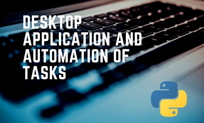 Create Your Desktop Application And Automate Boring Tasks By Learning 3158