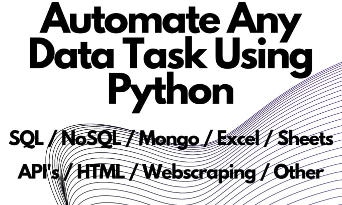 Automate Your Data Tasks With Python Excel Csv Sql Json Xml By Nmorford Fiverr