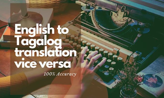 Translate english to tagalog or vice versa by Blessiebautista | Fiverr