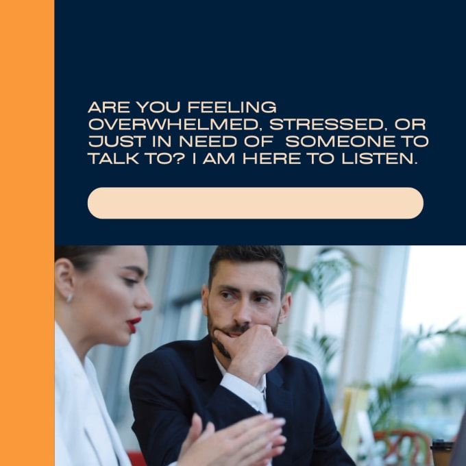 Be a professional,empathetic listener for emotional support by ...