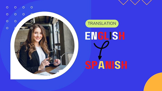Expertly translate english to spanish and spanish to english by ...