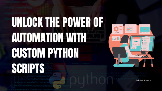 Write python script for automation by Ashmit2001 | Fiverr Write python script for automation by Ashmit2001 | Fiverr