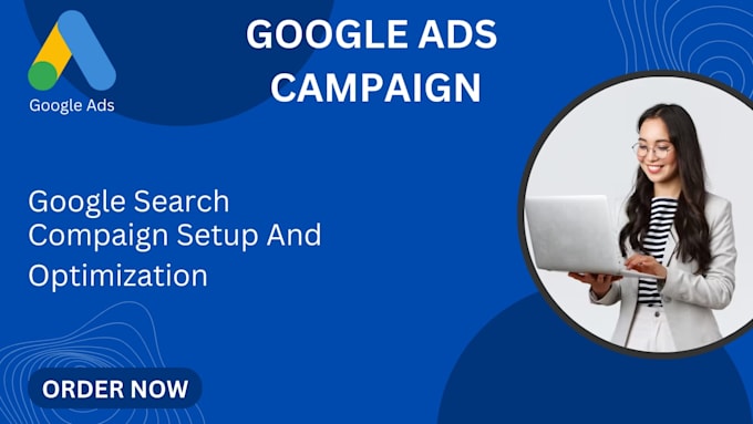 Create and setup your google search campaign by Tahiramunawar12 | Fiverr