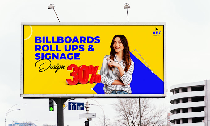 Do signage design, billboard, signboard, yard sign, roll up banner or ...