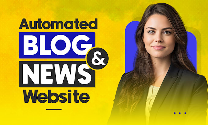 Create a professional automated blog wordpress news website by ...