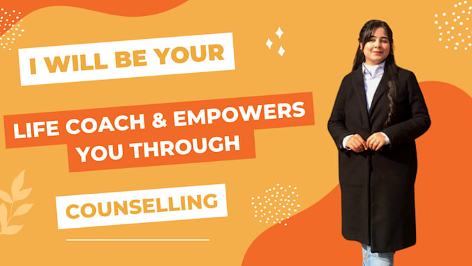Be your life coach and empowers you through counseling by Manahil784 ...