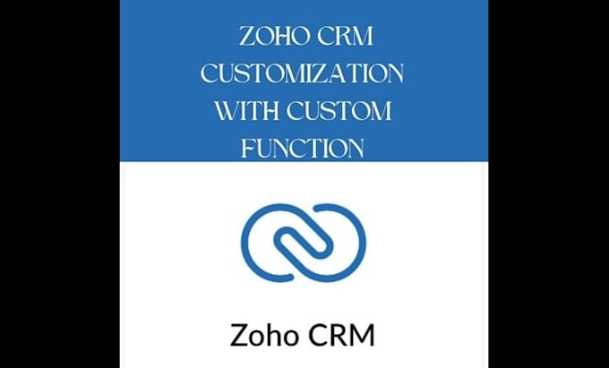 Customize and write custom function in zoho crm by Tonmoymuhury | Fiverr