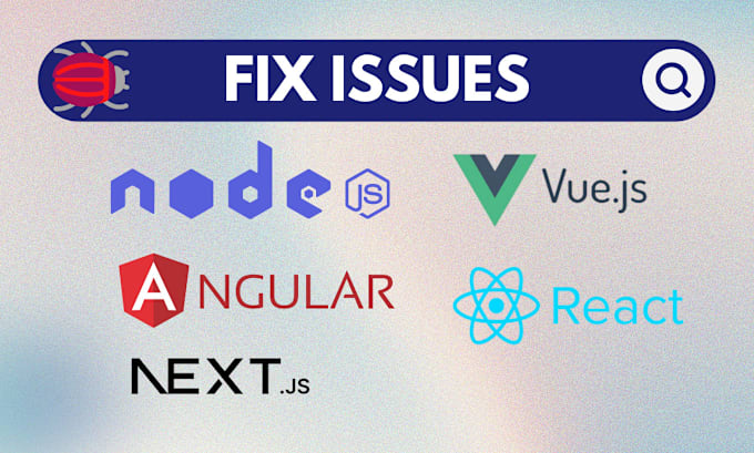 Fix Issues Or Bugs In Angular React Vuejs Nextjs And Node Js Apps By