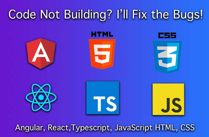 Fix Bugs In Angular React Javasscript Typescript Css And Html By Genisystems Fiverr