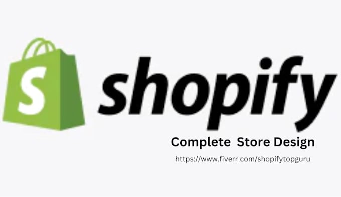 Develop complete shopify store from scratch by Shopifytopguru | Fiverr