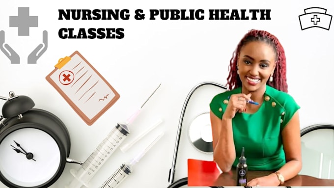 Guide you with nursing, and public health classes by Patrickngumo | Fiverr