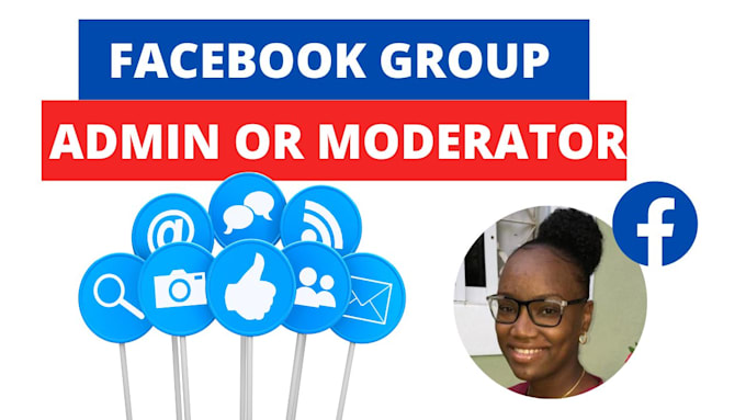 Be your facebook group moderator, admin or community manager by ...
