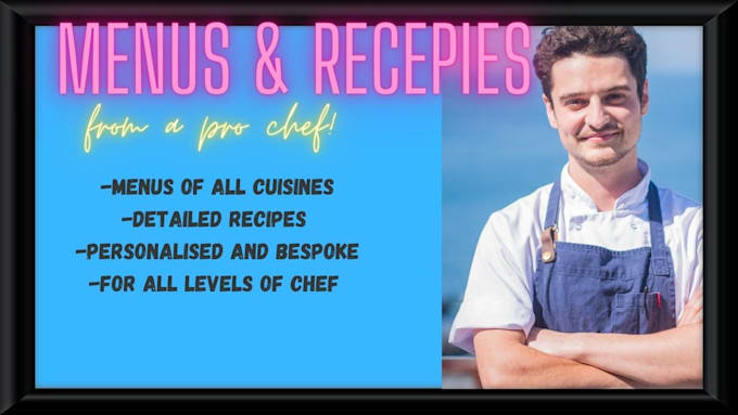 Write menus or recipes for chefs of all levels by Jackmcbride912 | Fiverr