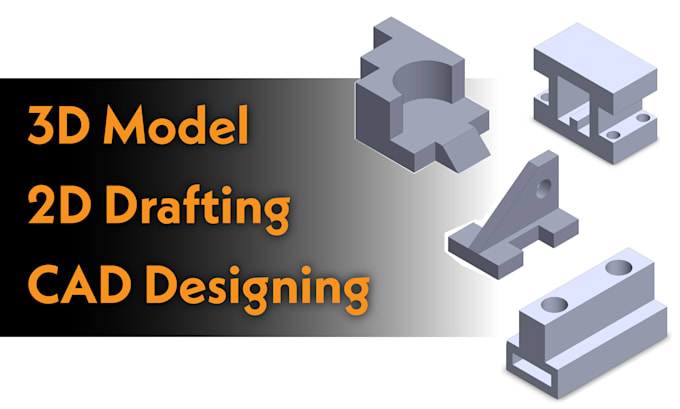 Cad design, 3d model and create 2d technical drawings by Cadagain | Fiverr