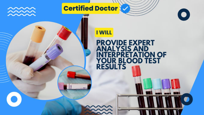Provide expert analysis and interpretation of your blood test results ...