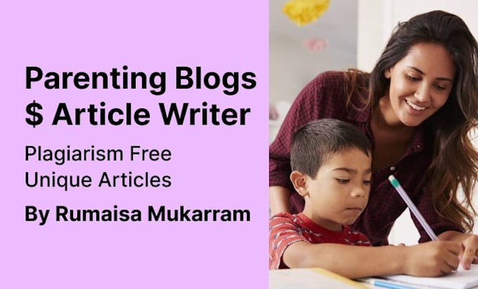 Write an amazing parenting blog posts and articles by Rumaisam786 | Fiverr